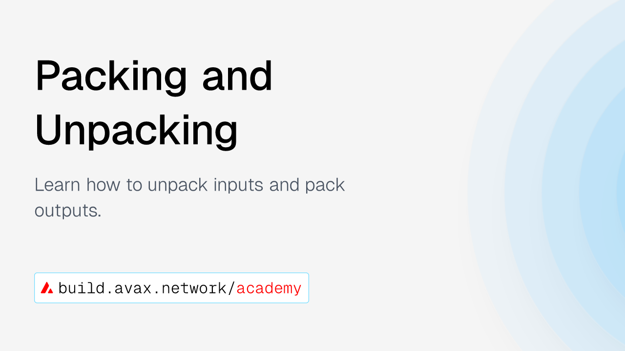 Packing and Unpacking | Avalanche Builder Hub